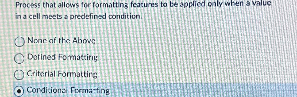 Solved Process that allows for formatting features to be | Chegg.com