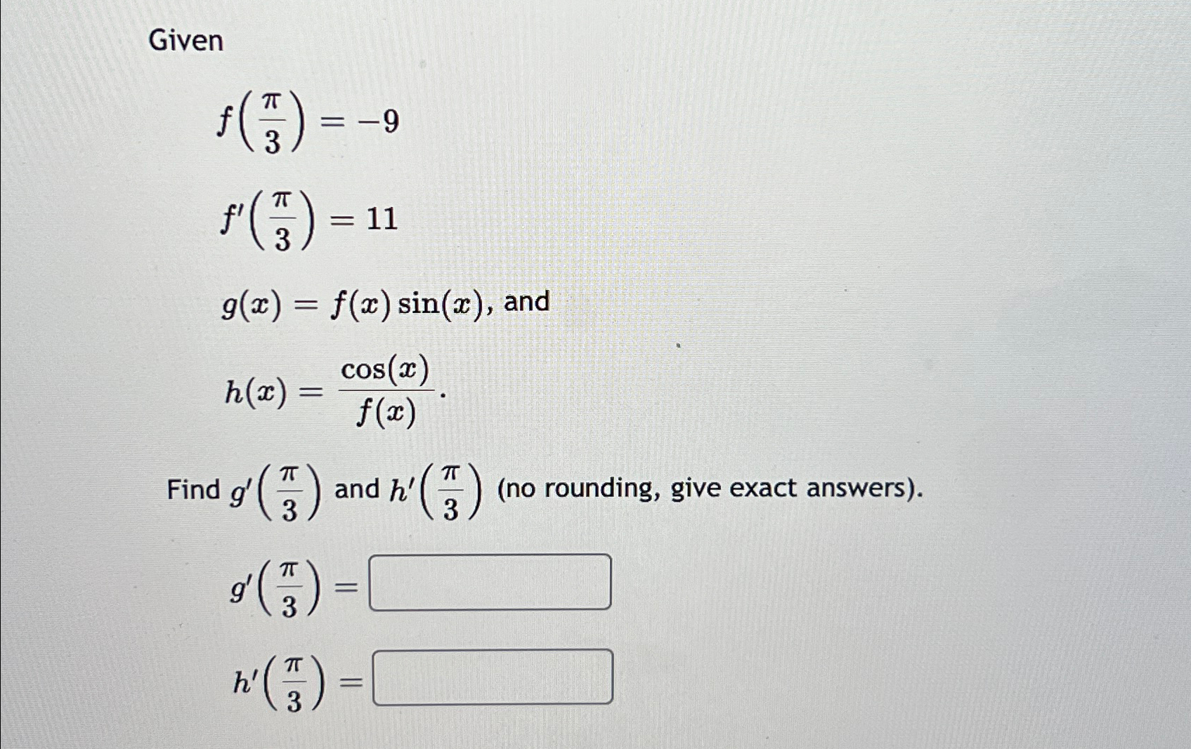 Solved Givenf(π3)=-9f'(π3)=11g(x)=f(x)sin(x), ﻿and | Chegg.com
