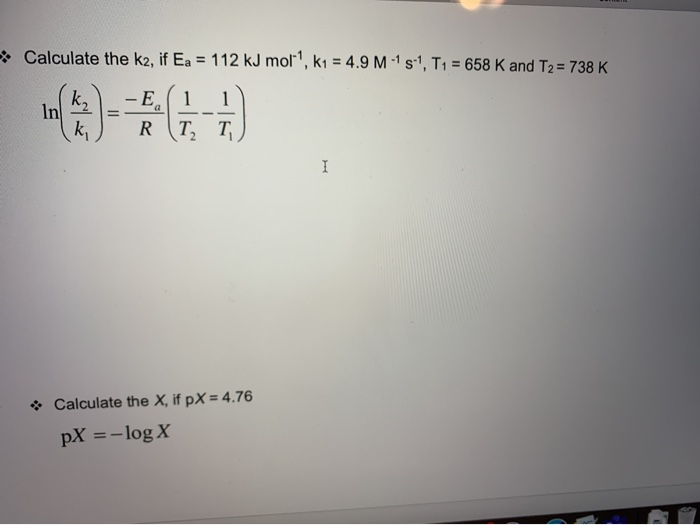 Solved Calculate the k2, if Ea = 112 kJ mol?, k1 = 4.9 M-1 s | Chegg.com