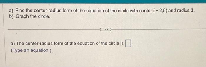 Solved a) Find the center-radius form of the equation of the | Chegg.com