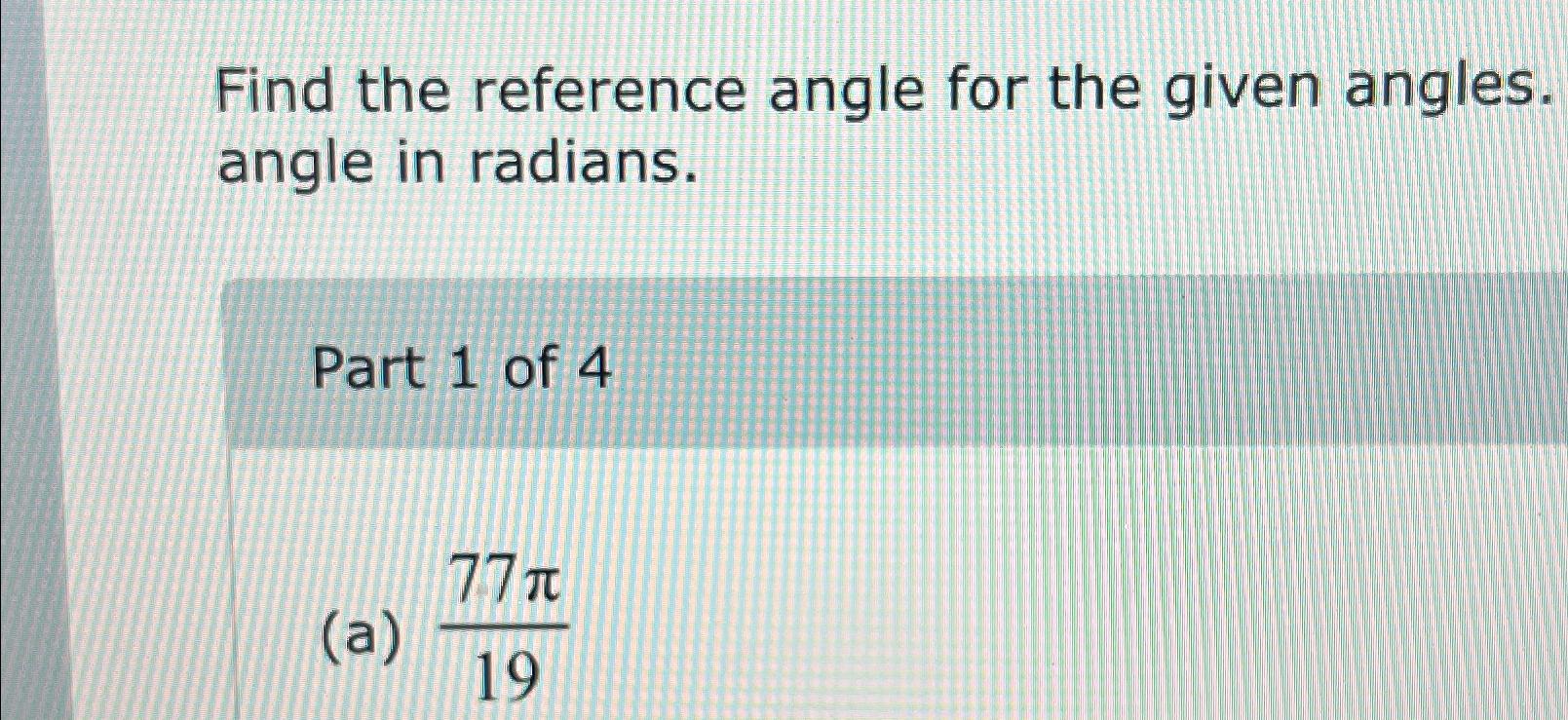 Solved Find the reference angle for the given | Chegg.com