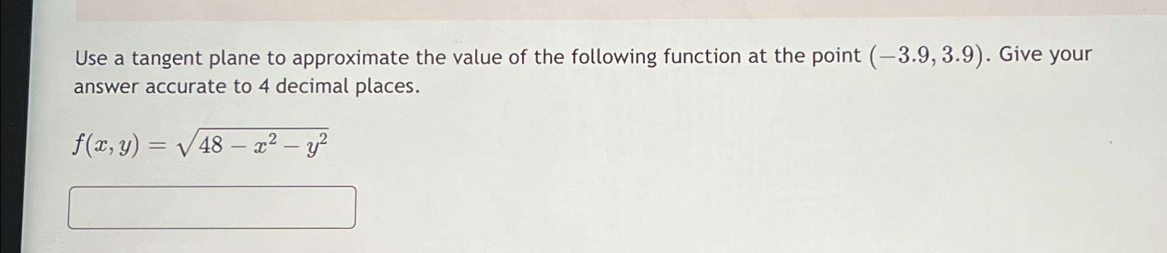 Solved Use a tangent plane to approximate the value of the | Chegg.com