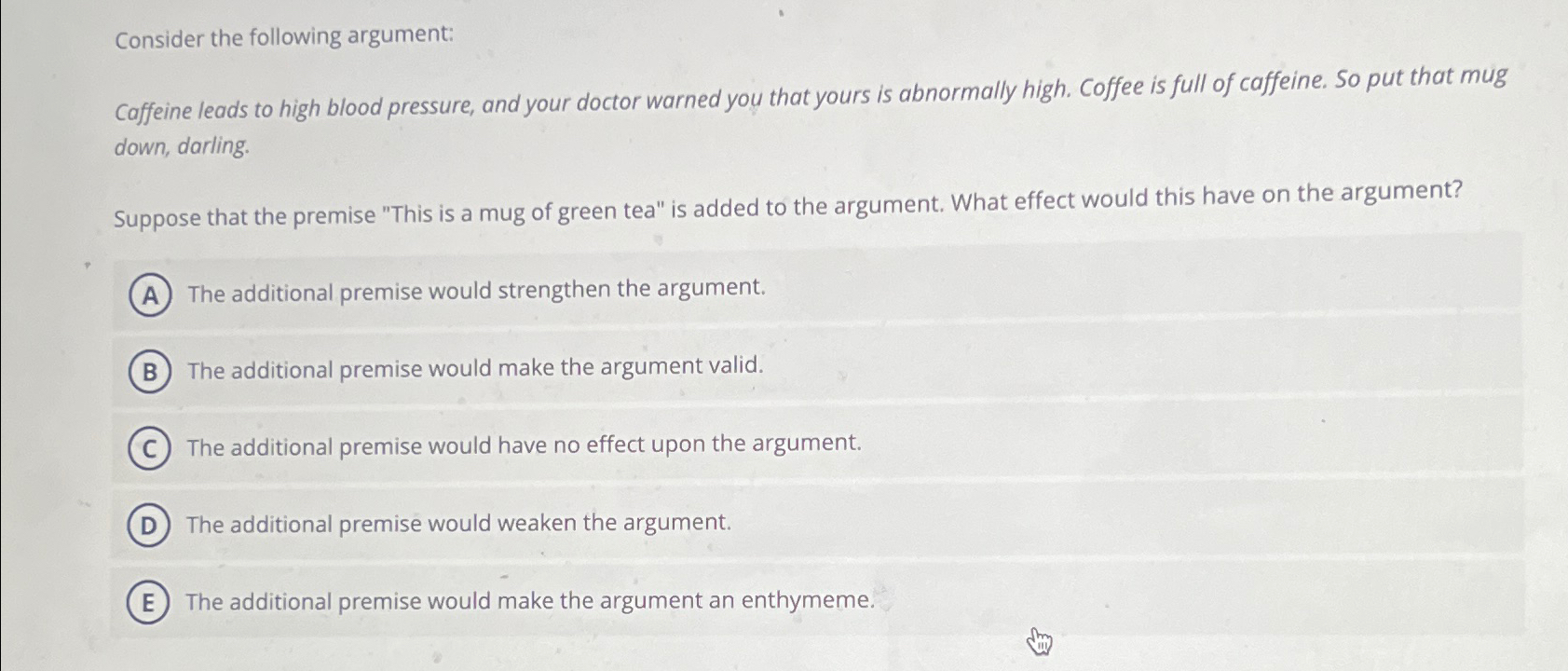 Solved Consider the following argument:Caffeine leads to | Chegg.com