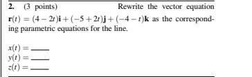 Solved 2. (3 points) Rewrite the vector equation r(t) = (4 - | Chegg.com