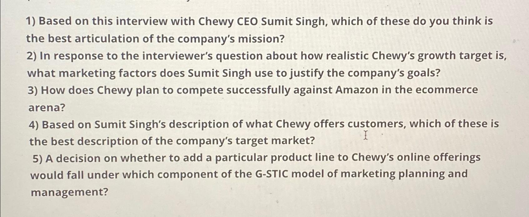 Solved Based on this interview with Chewy CEO Sumit Singh, | Chegg.com