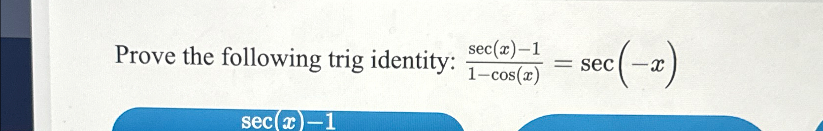 Solved Prove the following trig identity: | Chegg.com