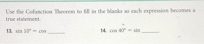 Solved Use the Cofunction Theorem to fill in the blanks so | Chegg.com