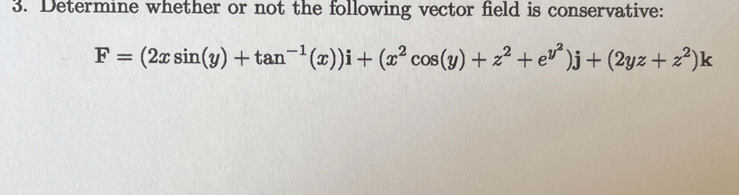 Solved Determine whether or not the following vector field | Chegg.com