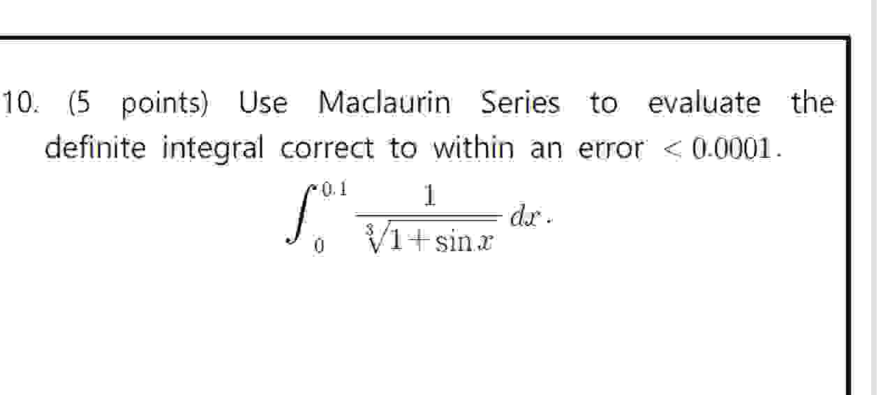 Solved (5 ﻿points) ﻿Use Maclaurin Series to evaluate | Chegg.com
