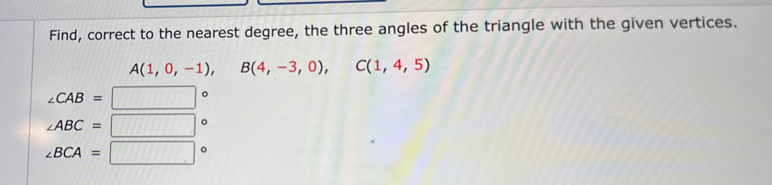 Solved Find, correct to the nearest degree, the three angles | Chegg.com