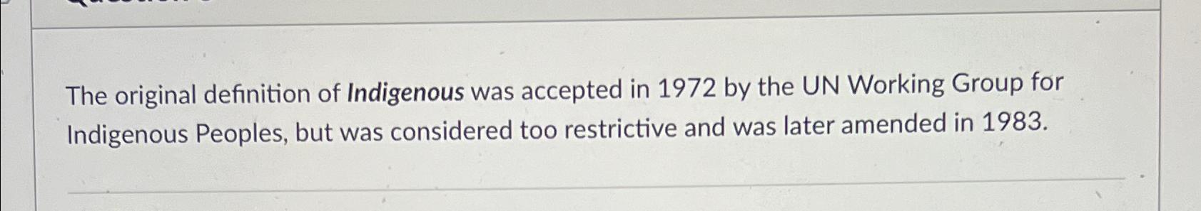 Solved The original definition of Indigenous was accepted in | Chegg.com