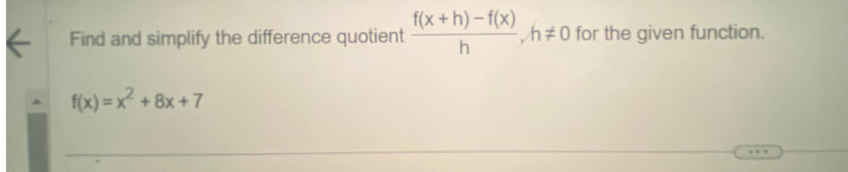 Solved Find and simplify the difference quotient | Chegg.com