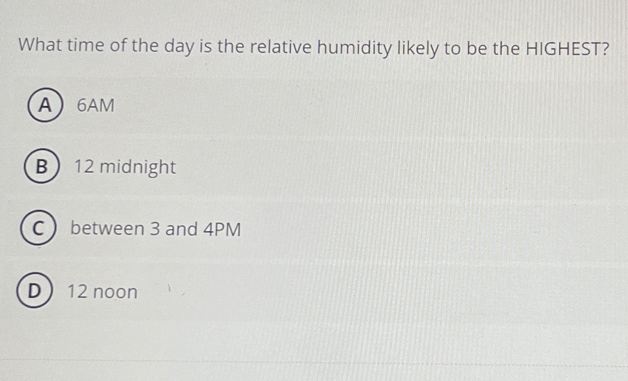 Solved What time of the day is the relative humidity likely | Chegg.com