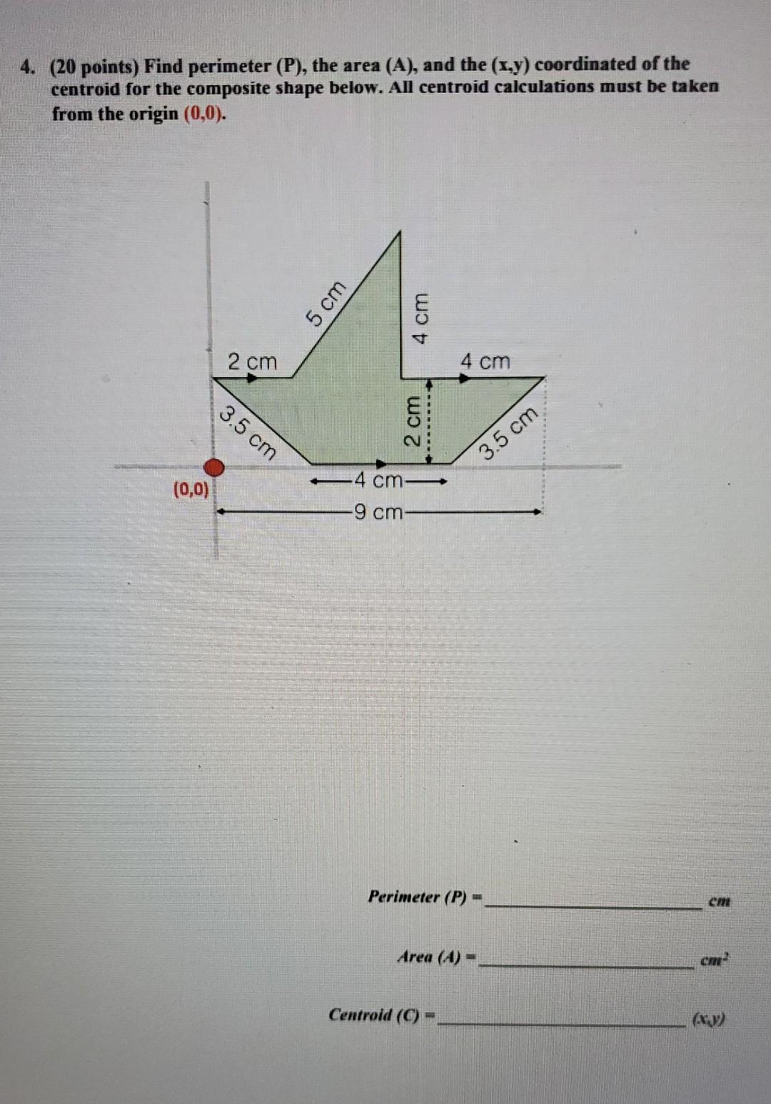Solved 4. (20 points) Find perimeter (P), the area (A), and | Chegg.com