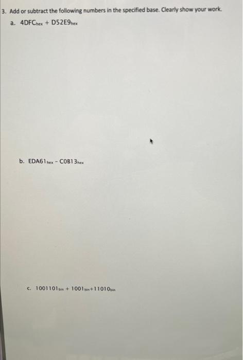 Solved 3. Add or subtract the following numbers in the | Chegg.com