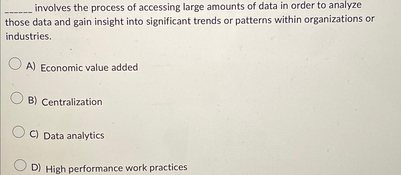 Solved involves the process of accessing large amounts of | Chegg.com