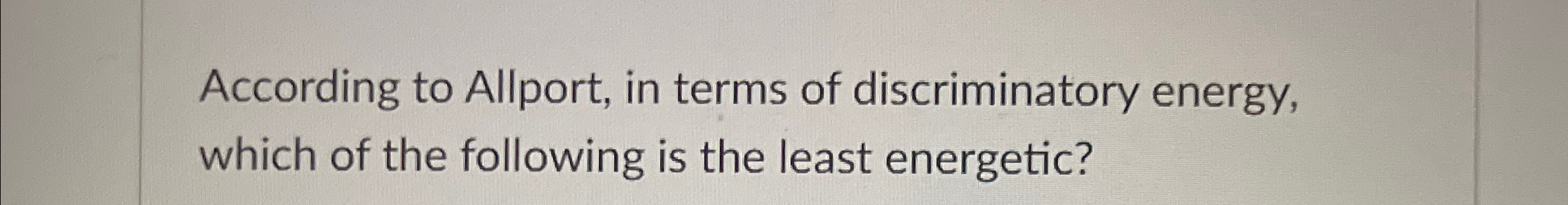 Solved According to Allport, in terms of discriminatory | Chegg.com