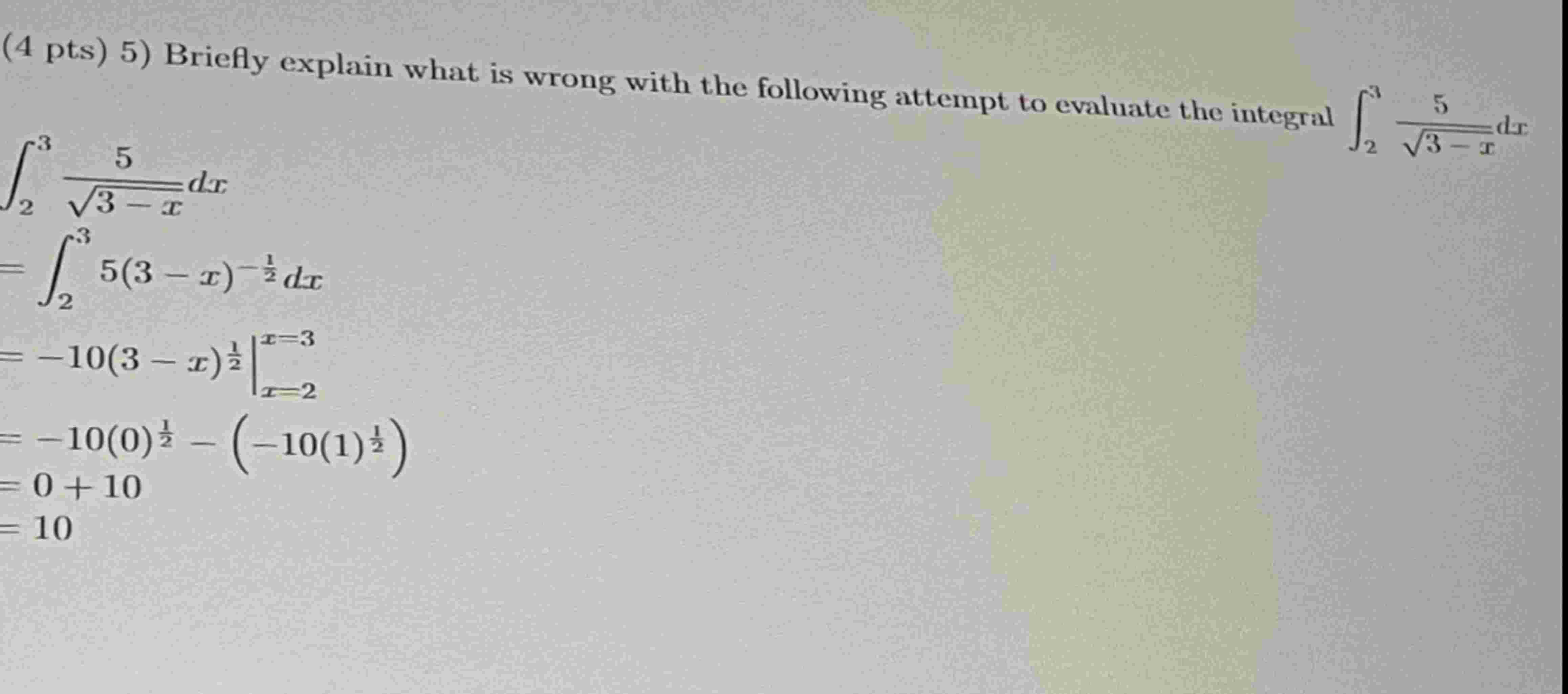 Solved (4 pts) 5∫2353-x2dx∫2353-x2dx=∫235(3-x)-12dx=-10(3-x) | Chegg.com
