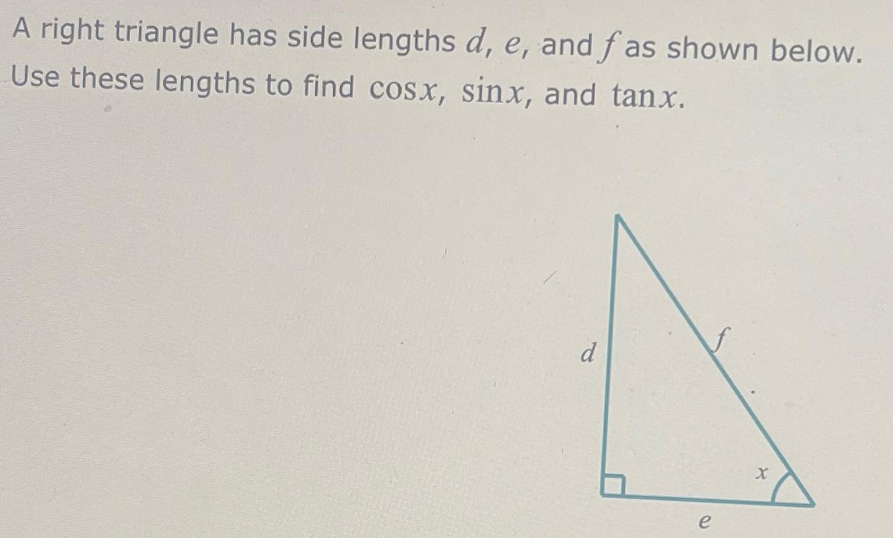 Solved A right triangle has side lengths d,e, ﻿and f ﻿as | Chegg.com