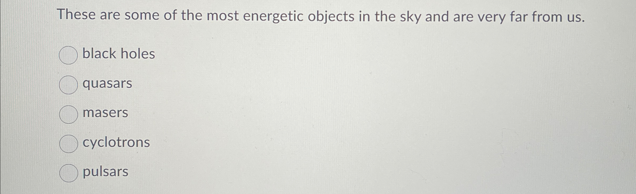 Solved These are some of the most energetic objects in the | Chegg.com