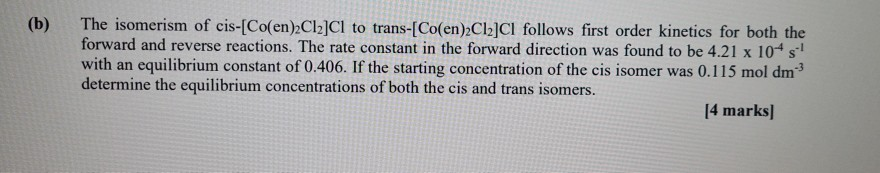 Solved (b) The isomerism of cis-[Co(en)2Cl2]Cl to | Chegg.com