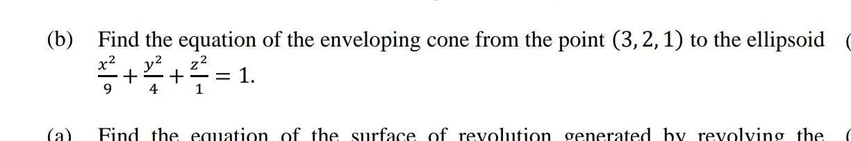 Solved (b) Find the equation of the enveloping cone from the | Chegg.com