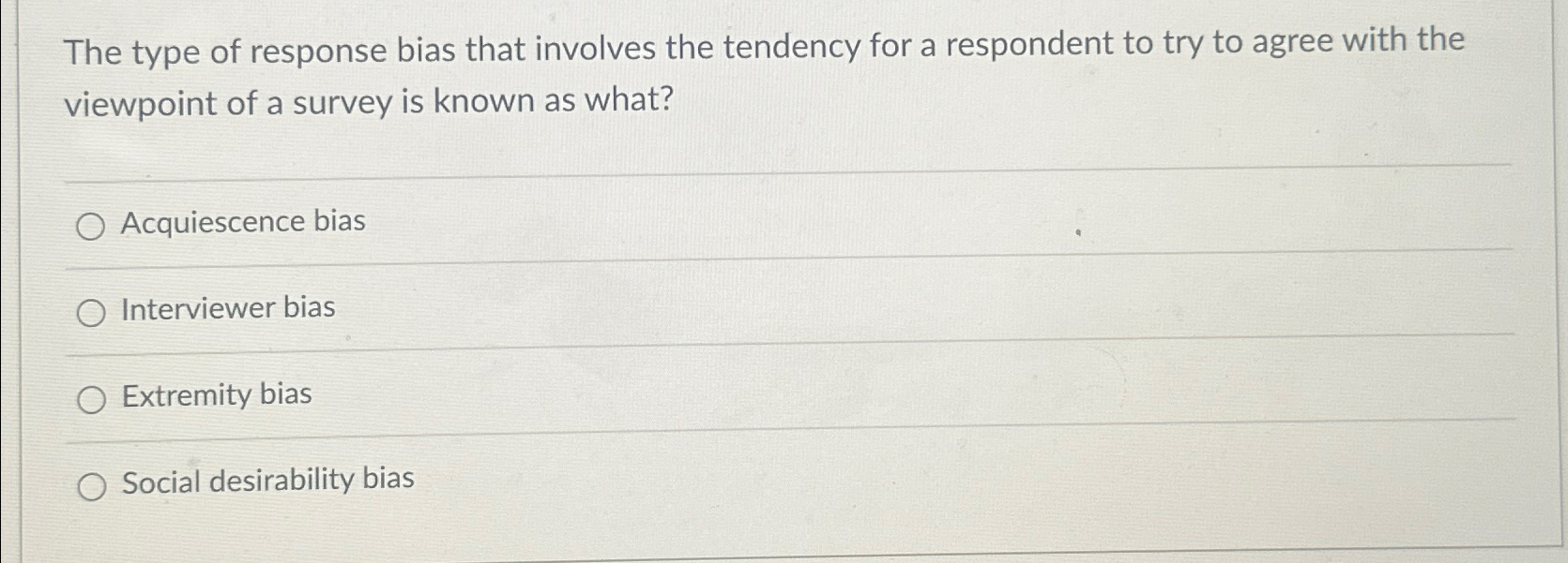 Solved The type of response bias that involves the tendency | Chegg.com