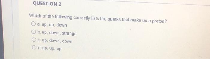 Solved Which of the following correctly lists the quarks | Chegg.com