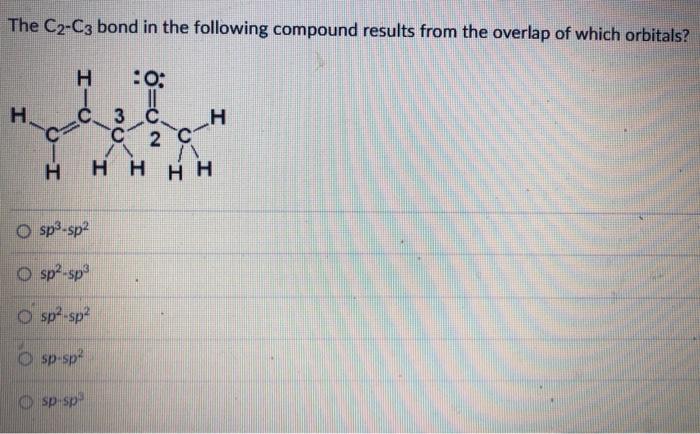 Solved The C2-C3 bond in the following compound results from | Chegg.com