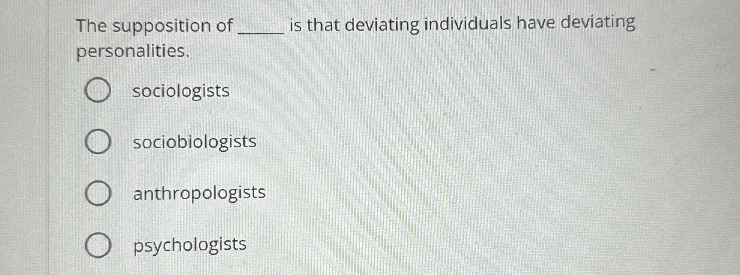 Solved The supposition ofis that deviating individuals have | Chegg.com