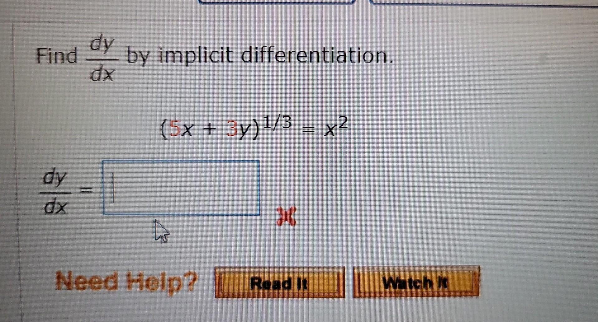 Solved Find dxdy by implicit differentiation. (5x+3y)1/3=x2 | Chegg.com