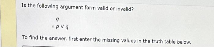 Solved Is the following argument form valid or invalid? | Chegg.com