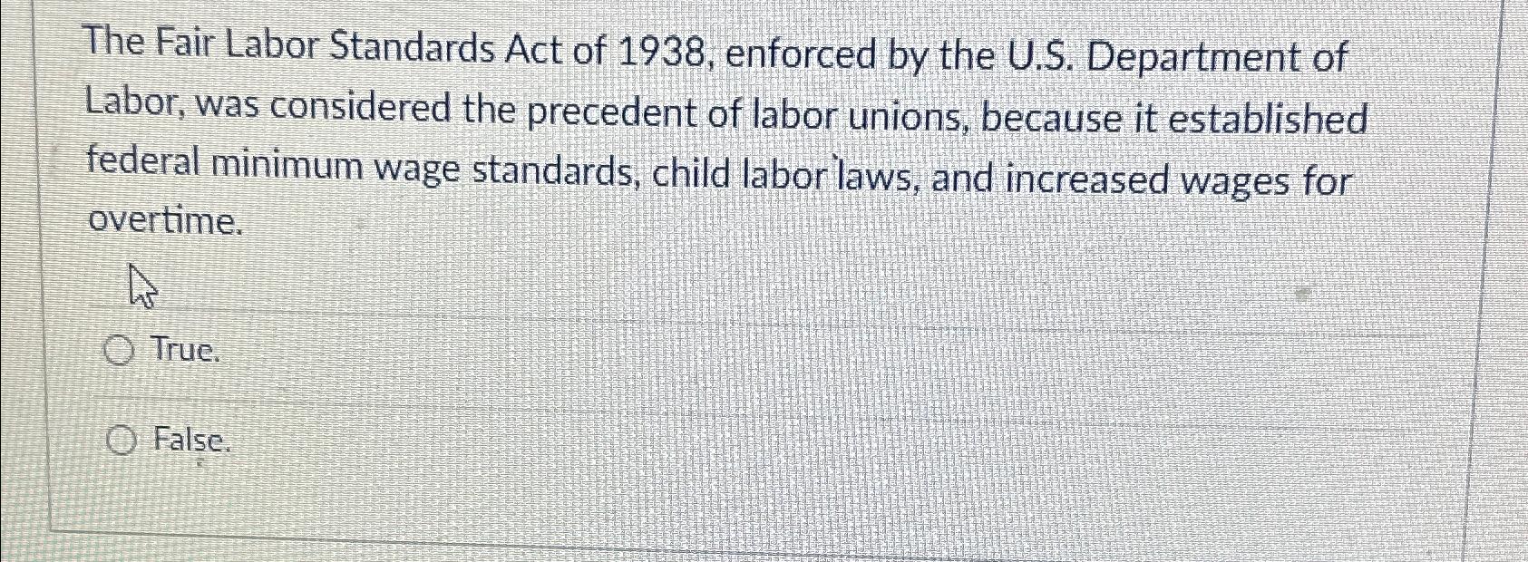Solved The Fair Labor Standards Act of 1938, ﻿enforced by | Chegg.com