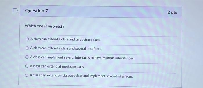 Solved Question 7 2 pts Which one is incorrect? A class can | Chegg.com