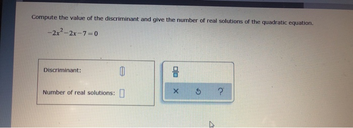 Solved Compute the value of the discriminant and give the | Chegg.com