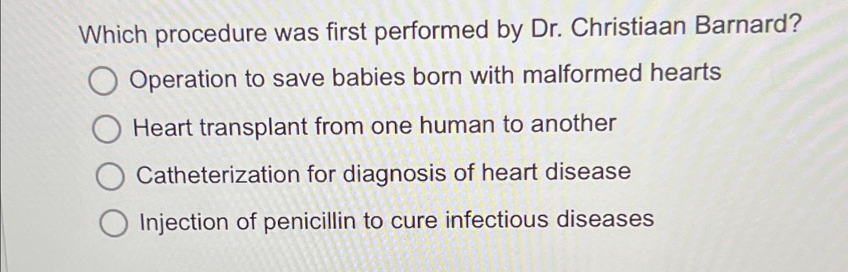 Solved Which procedure was first performed by Dr. | Chegg.com