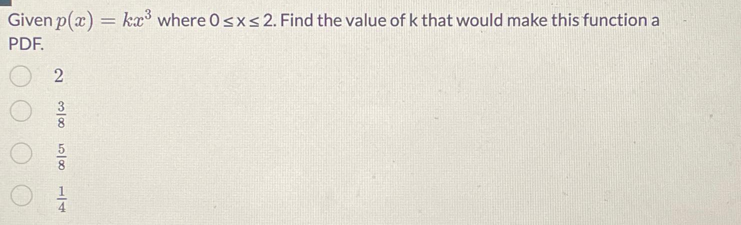 Solved Given p(x)=kx3 ﻿where 0≤x≤2. ﻿Find the value of k | Chegg.com