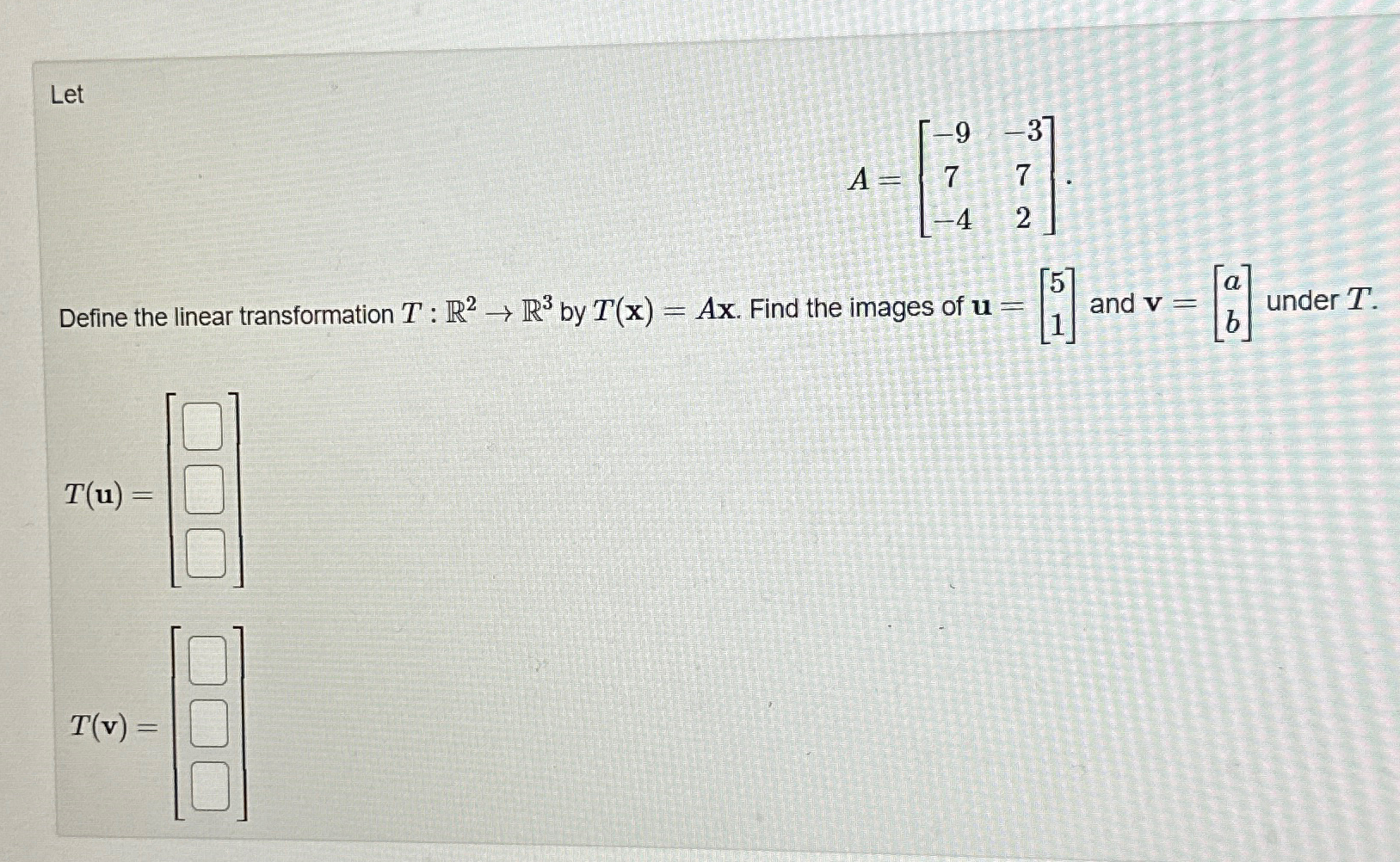 Solved LetA=[-9-377-42]Define the linear transformation | Chegg.com