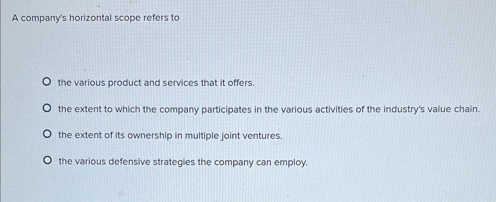 Solved A company's horizontal scope refers tothe various | Chegg.com