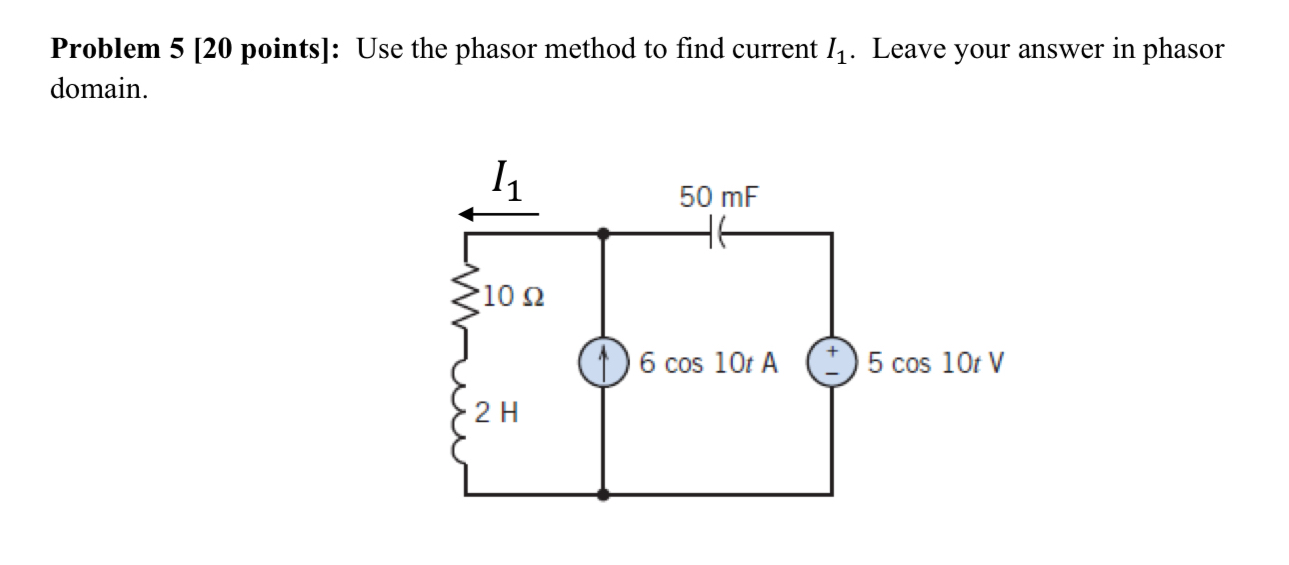Solved Problem 5 [20 ﻿points]: Use the phasor method to find | Chegg.com