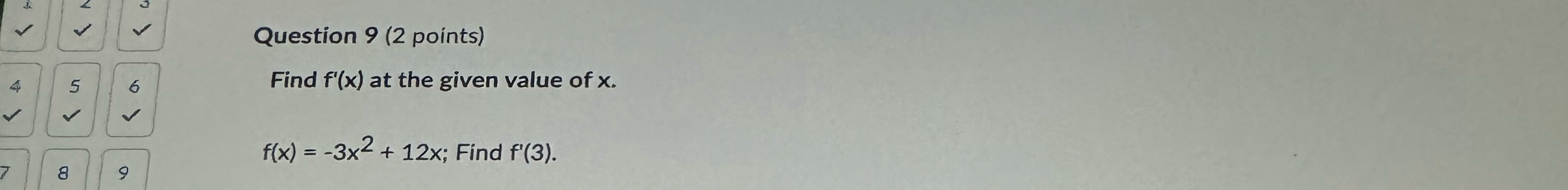 Solved Question 9 (2 ﻿points)Find f'(x) ﻿at the given value | Chegg.com