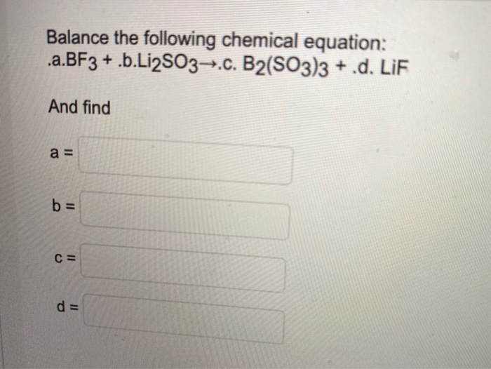 Solved Balance the following chemical equation: .a.BF3 + | Chegg.com