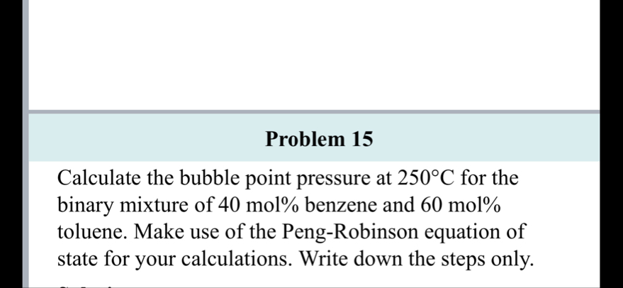 Solved Problem 15Calculate the bubble point pressure at | Chegg.com