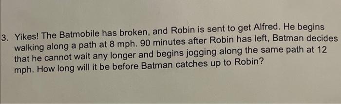 Solved Yikes! The Batmobile has broken, and Robin is sent to | Chegg.com