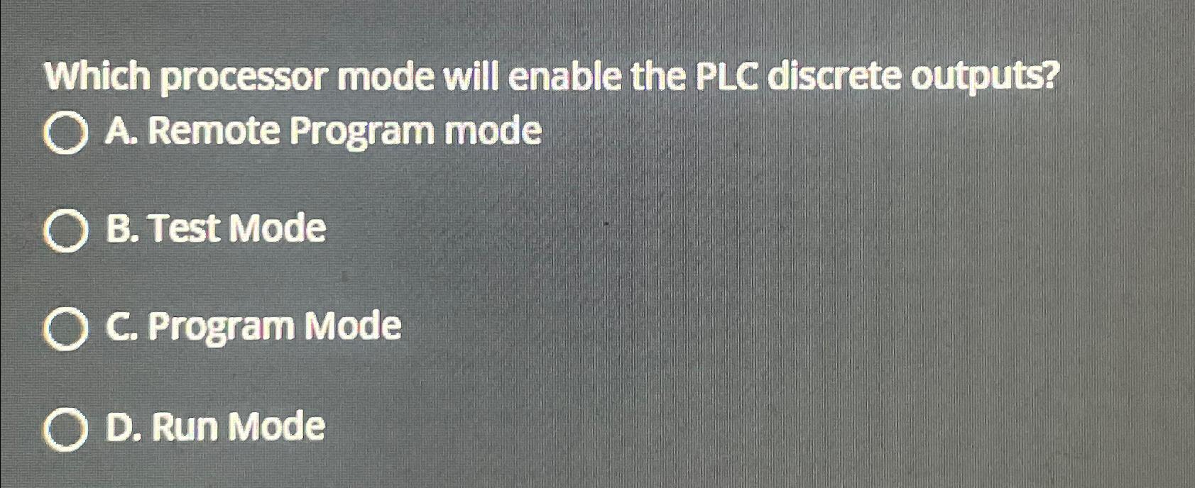Solved Which processor mode will enable the PLC discrete | Chegg.com