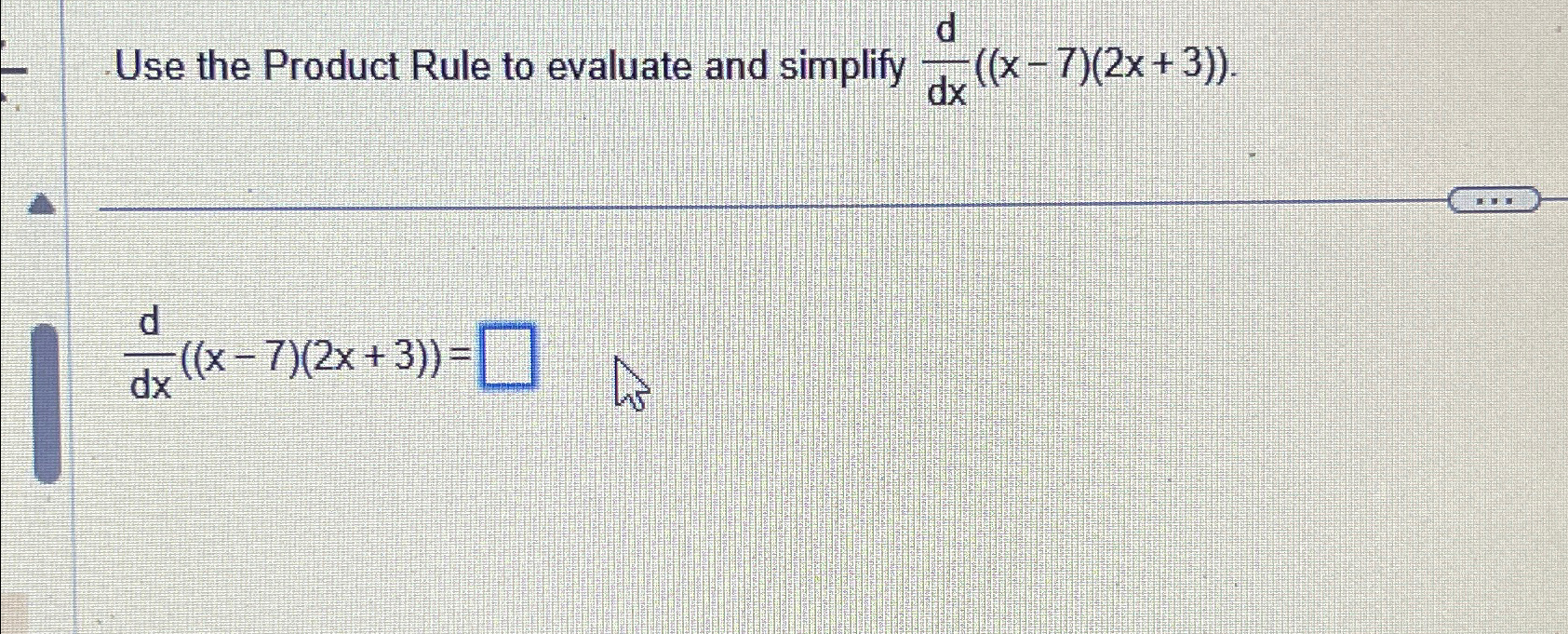 Solved Use the Product Rule to evaluate and simplify | Chegg.com