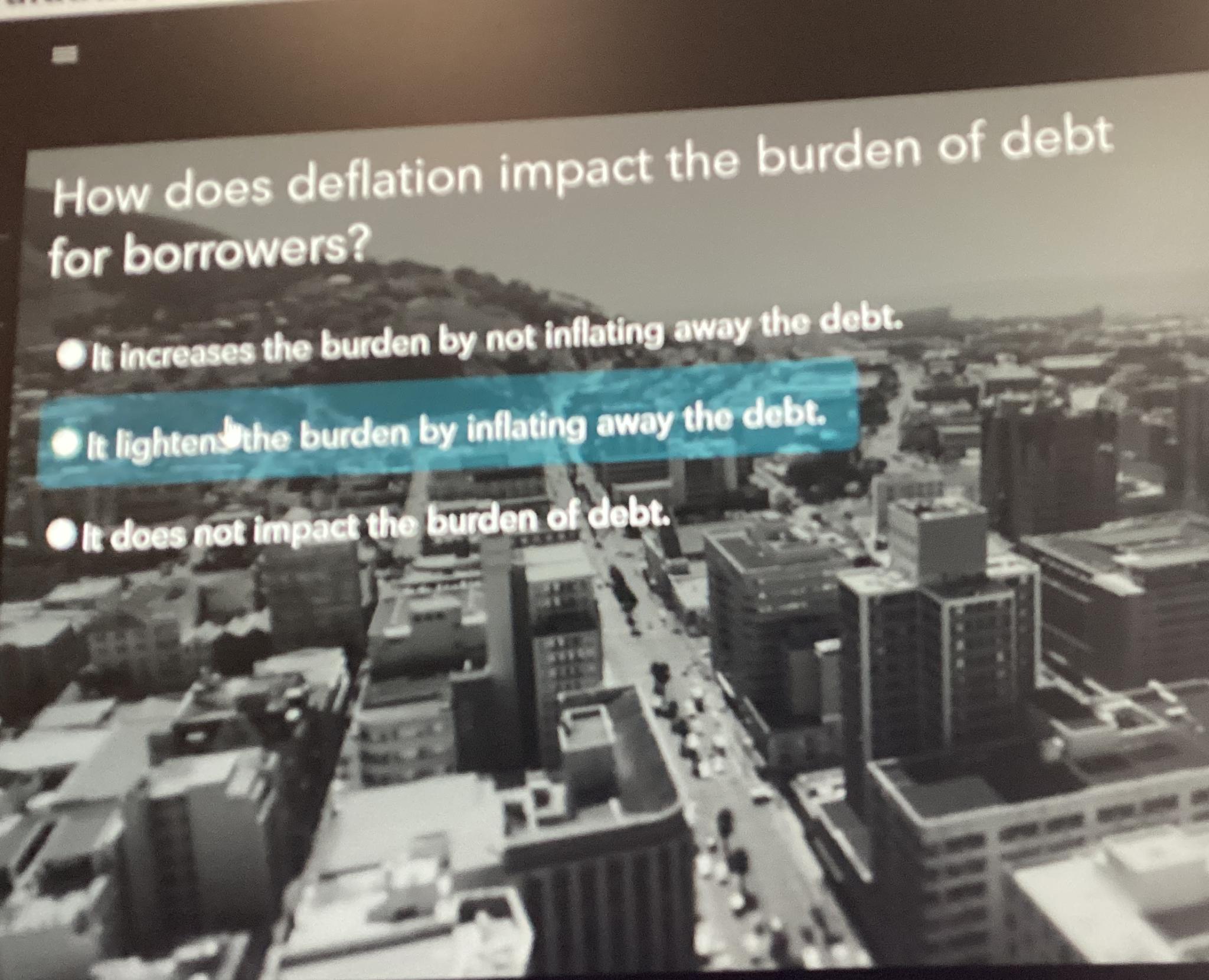 Solved How does deflation impact the burden of debt for | Chegg.com