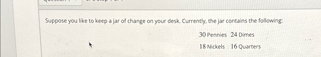 Suppose you like to keep a jar of change on your | Chegg.com Suppose you like to keep a jar of change on your | Chegg.com
