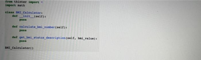 Solved BMI Calculator Create a class called BML_Calculator. | Chegg.com
