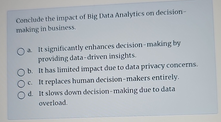 Solved Conclude the impact of Big Data Analytics on | Chegg.com